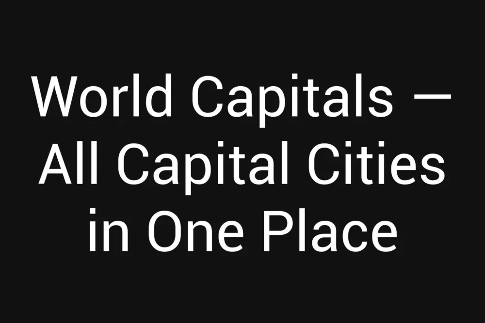 World Capitals — All Capital Cities in One Place - Capital